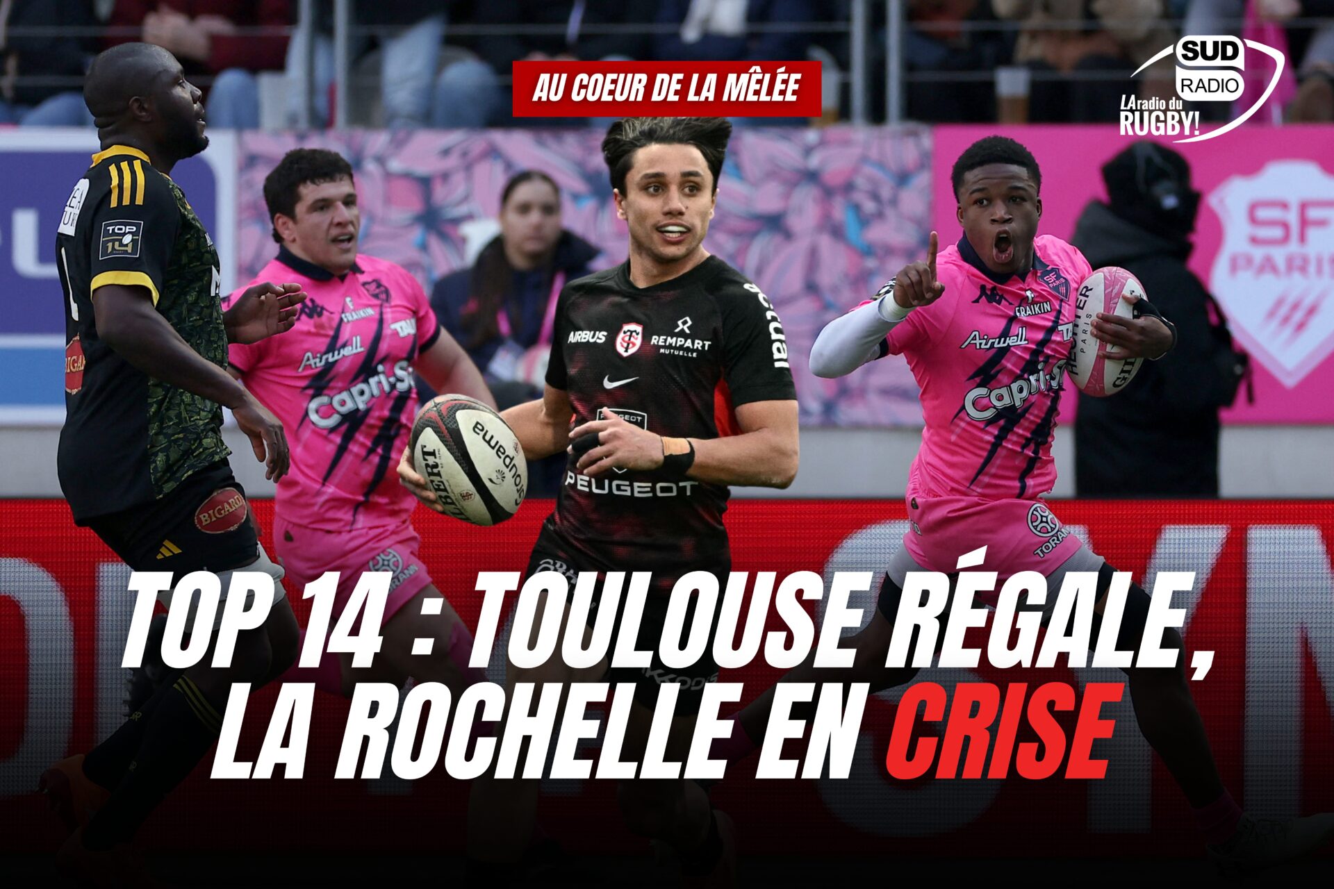 18e journée du Top 14 : Toulouse régale, la Rochelle est en ...